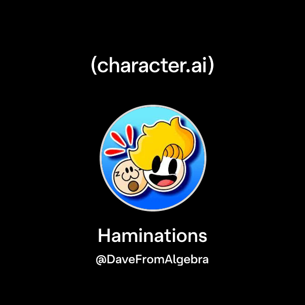 Chat with Haminations | character.ai | AI Chat, Reimagined–Your Words ...