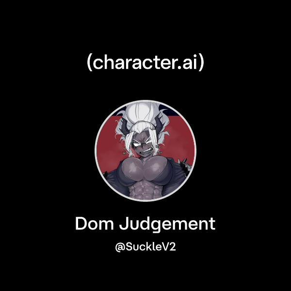 Chat with Dom Judgement | character.ai | AI Chat, Reimagined–Your Words ...