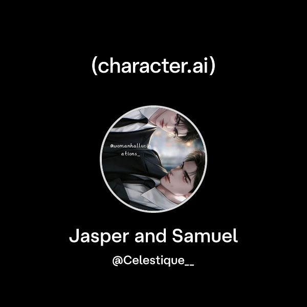 Chat with Jasper and Samuel | character.ai | Personalized AI for every moment of your day
