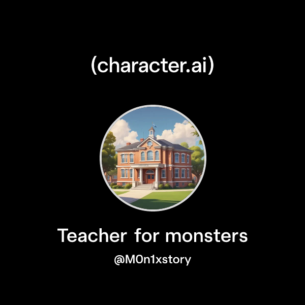 Chat with Teacher for monsters | character.ai | Personalized AI for ...