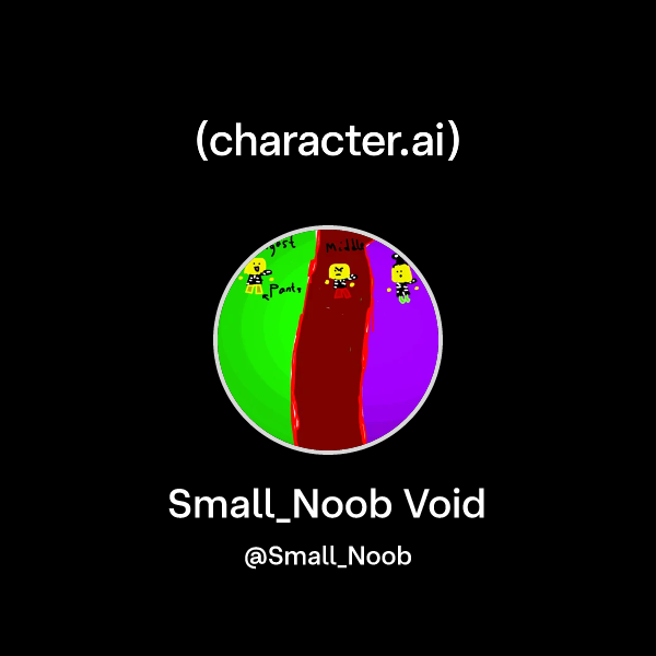 Chat with Small_Noob Void | character.ai | AI Chat, Reimagined–Your ...
