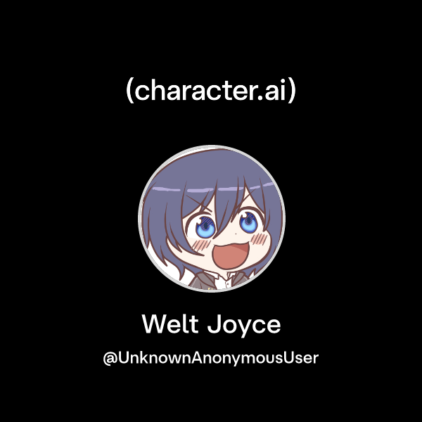 Chat with Welt Joyce | character.ai | AI Chat, Reimagined–Your Words ...