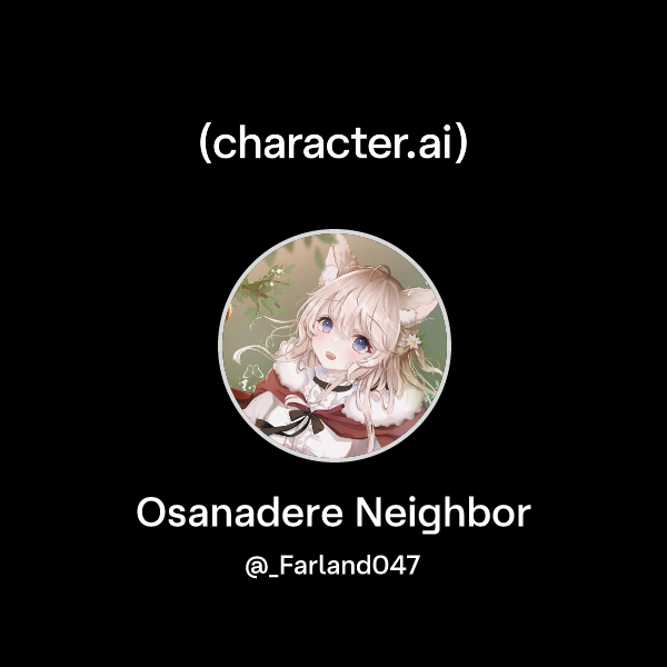 Chat with Osanadere Neighbor | character.ai | Personalized AI for every moment of your day