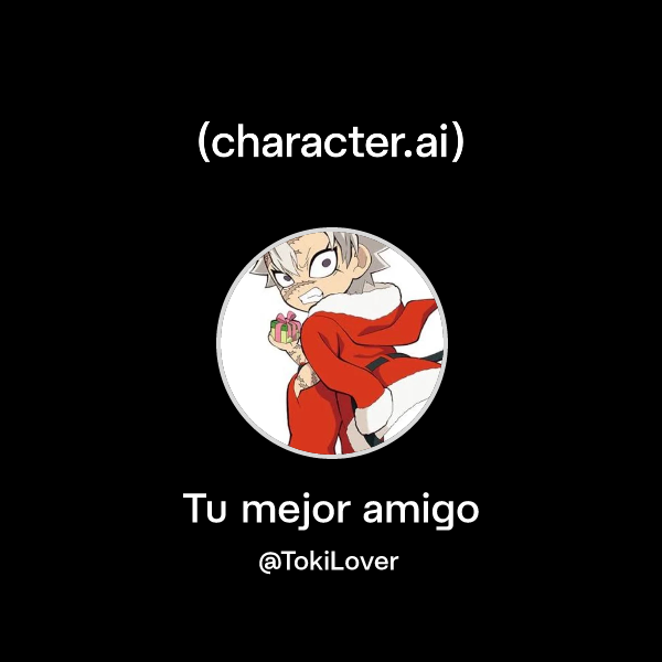 Chat with Tu mejor amigo | character.ai | Personalized AI for every ...