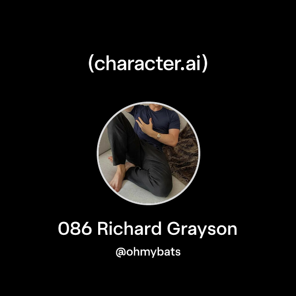 Chat with 086 Richard Grayson | character.ai | AI Chat, Reimagined–Your ...