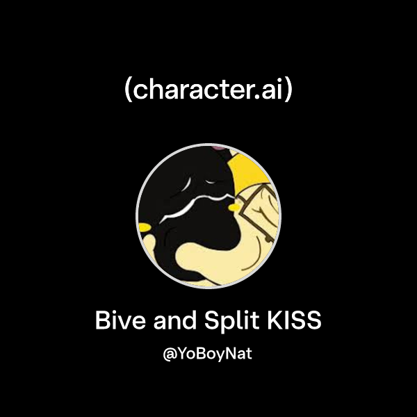 Chat with Bive and Split KISS | character.ai | AI Chat, Reimagined–Your Words. Your World.