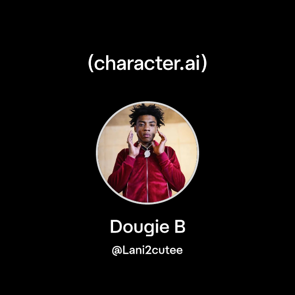 Chat with Dougie B | character.ai | AI Chat, Reimagined–Your Words ...