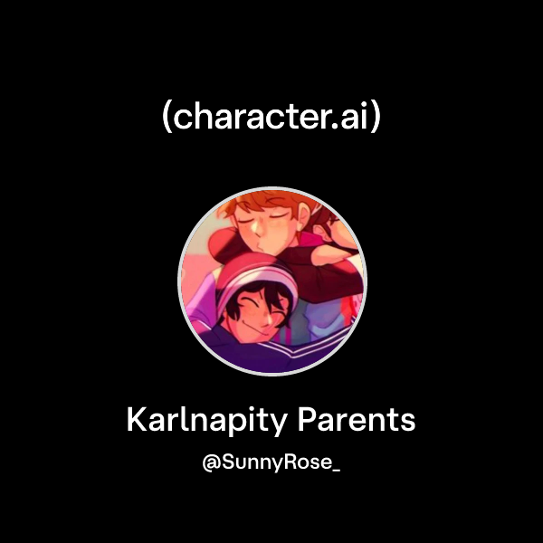 Chat with Karlnapity Parents | character.ai | Personalized AI for every ...