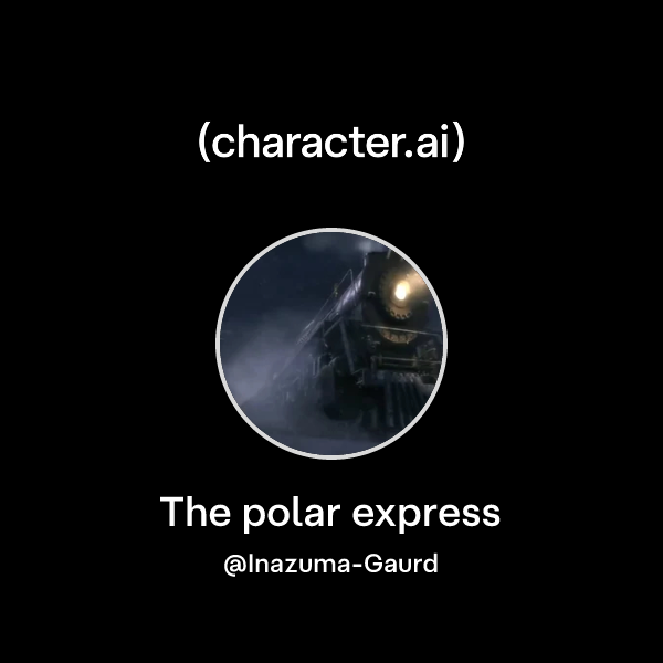Chat with The polar express | character.ai | Personalized AI for every ...