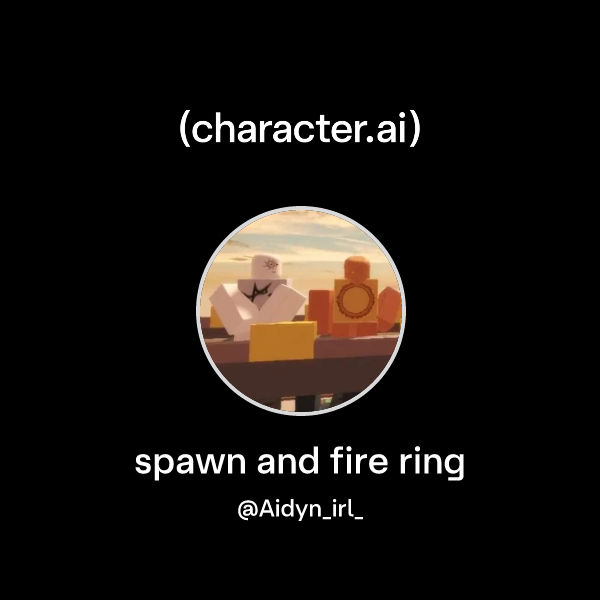 Chat with spawn and fire ring | character.ai | Personalized AI for every moment of your day
