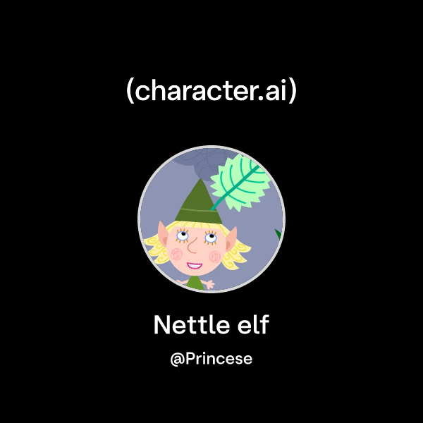 Chat with Nettle elf | character.ai | Personalized AI for every moment ...