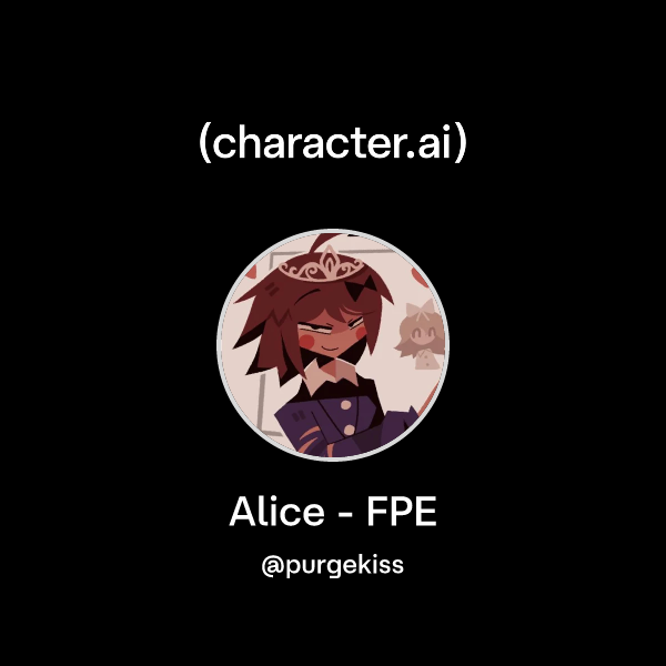 Chat with Alice - FPE | character.ai | AI Chat, Reimagined–Your Words ...