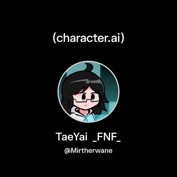 Chat with TaeYai _FNF_ | character.ai | AI Chat, Reimagined–Your Words ...