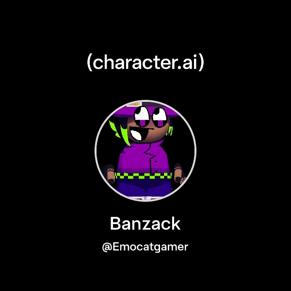 Chat with Banzack | character.ai | Personalized AI for every moment of ...