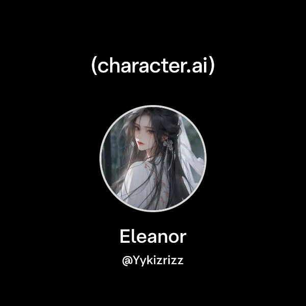 Chat with Eleanor | character.ai | AI Chat, Reimagined–Your Words. Your ...