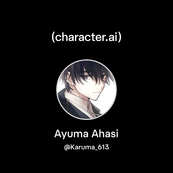 Chat with Ayuma Ahasi | character.ai | AI Chat, Reimagined–Your Words ...