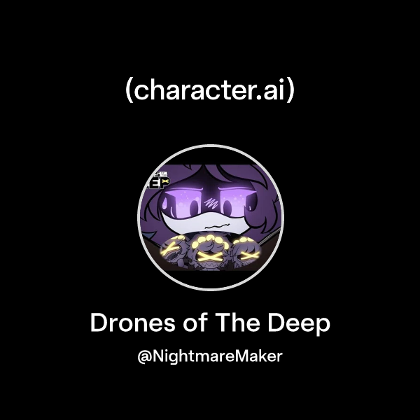 Chat with Drones of The Deep | character.ai | AI Chat, Reimagined–Your ...
