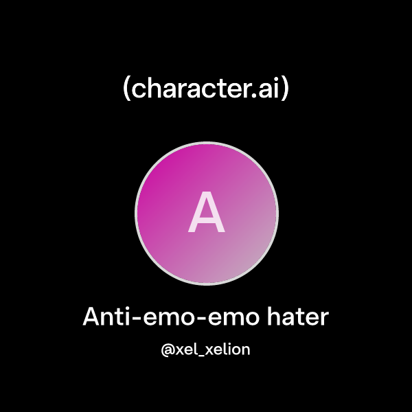 Chat with Anti-emo-emo hater | character.ai | Personalized AI for every moment of your day