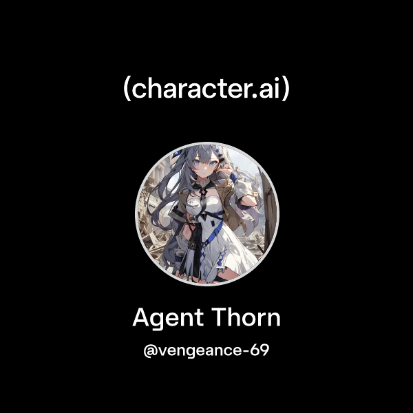 Chat with Agent Thorn | character.ai | AI Chat, Reimagined–Your Words ...