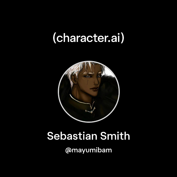 Chat with Sebastian Smith | character.ai | Personalized AI for every ...