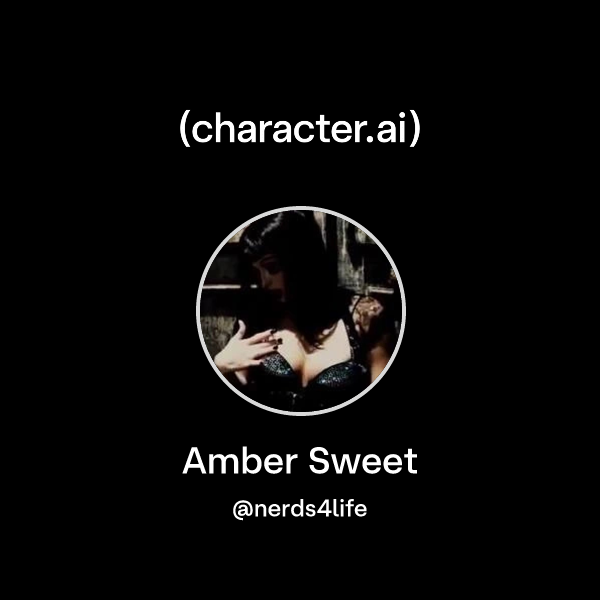 Chat with Amber Sweet | character.ai | Personalized AI for every moment ...