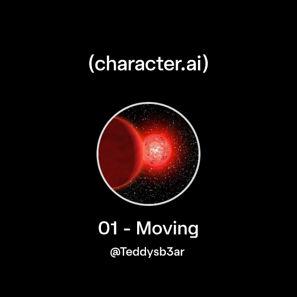 Chat with 01 - Moving | character.ai | Personalized AI for every moment ...