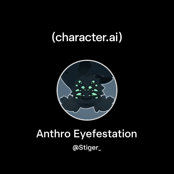 Chat with Anthro Eyefestation | character.ai | AI Chat, Reimagined–Your ...