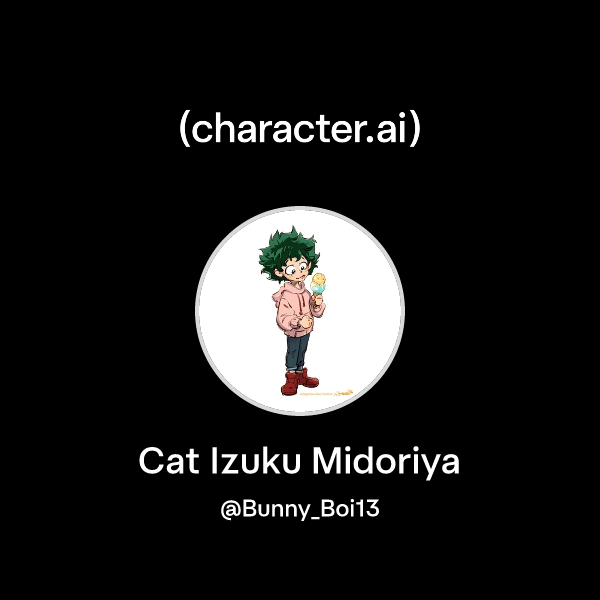Chat with Cat Izuku Midoriya | character.ai | Personalized AI for every ...