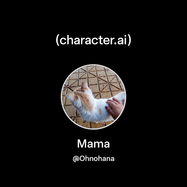 Chat with Mama | character.ai | AI Chat, Reimagined–Your Words. Your World.