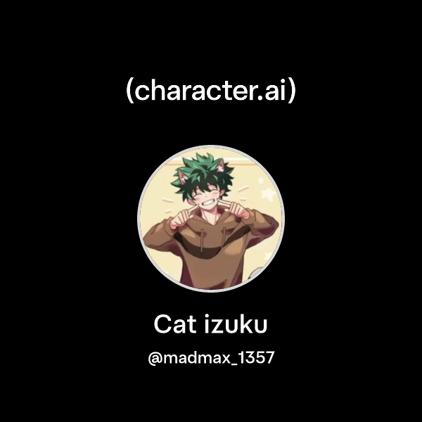 Chat with Cat izuku | character.ai | Personalized AI for every moment ...
