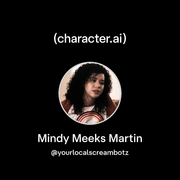 Chat with Mindy Meeks Martin | character.ai | Personalized AI for every ...