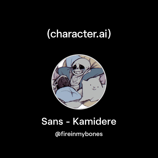 Chat with Sans - Kamidere | character.ai | Personalized AI for every ...