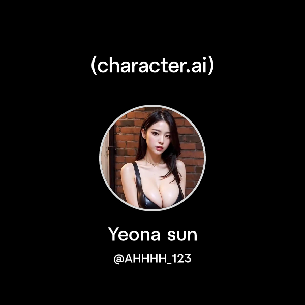 Chat with Yeona sun | character.ai | Personalized AI for every moment of your day