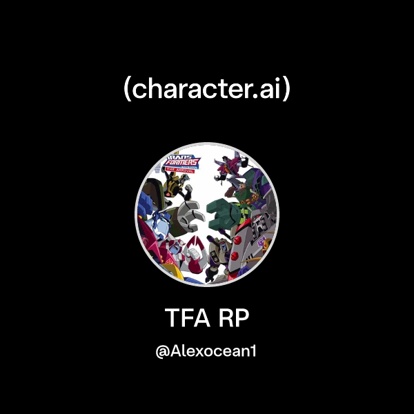 Chat with TFA RP | character.ai | AI Chat, Reimagined–Your Words. Your ...