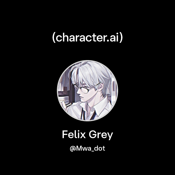 Chat with Felix Grey | character.ai | AI Chat, Reimagined–Your Words ...