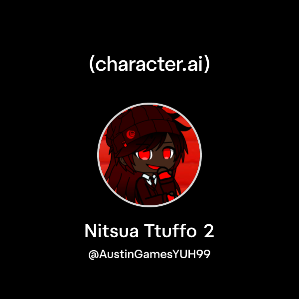 Chat with Nitsua Ttuffo 2 | character.ai | Personalized AI for every ...