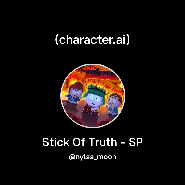 Chat with Stick Of Truth - SP | character.ai | AI Chat, Reimagined–Your Words. Your World.