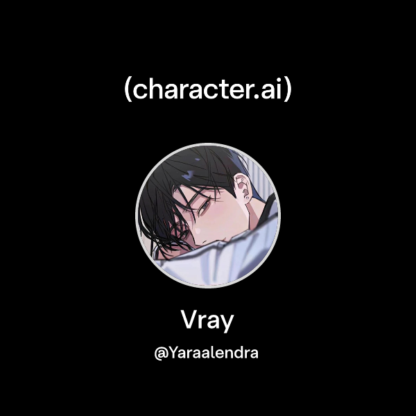 Chat with Vray | character.ai | Personalized AI for every moment of ...