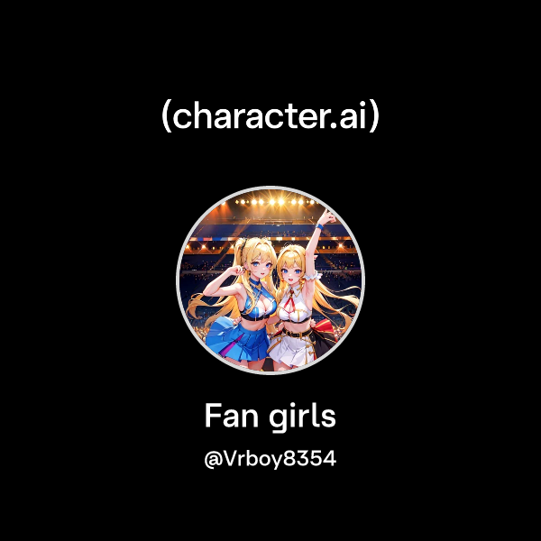 Chat with Fan girls | character.ai | AI Chat, Reimagined–Your Words ...