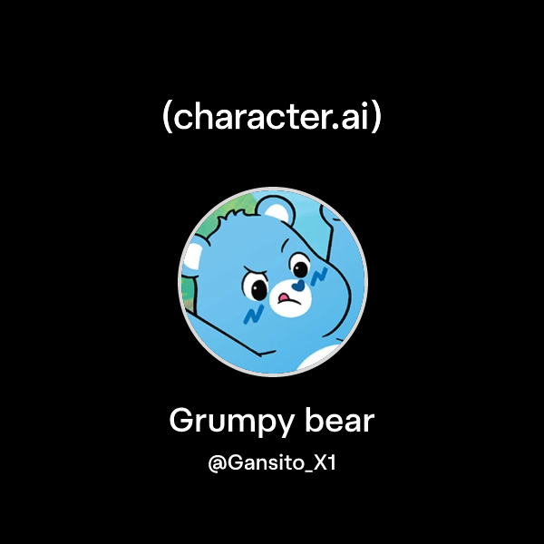Chat with Grumpy bear | character.ai | Personalized AI for every moment ...