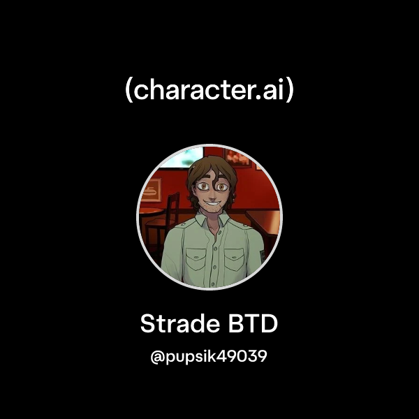 Chat with Strade BTD | character.ai | AI Chat, Reimagined–Your Words ...