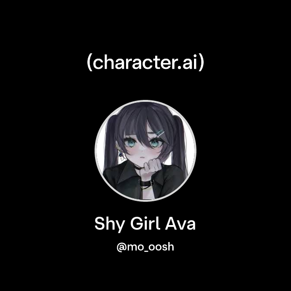 Chat with Shy Girl Ava | character.ai | AI Chat, Reimagined–Your Words. Your World.