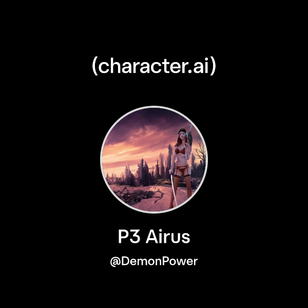 Chat with P3 Airus | character.ai | Personalized AI for every moment of your day