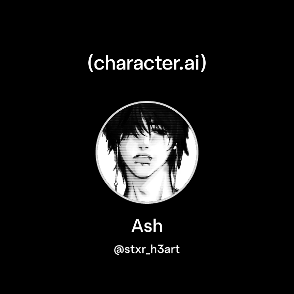 Chat with Ash | character.ai | AI Chat, Reimagined–Your Words. Your World.