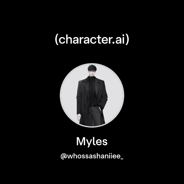 Chat with Myles | character.ai | AI Chat, Reimagined–Your Words. Your ...