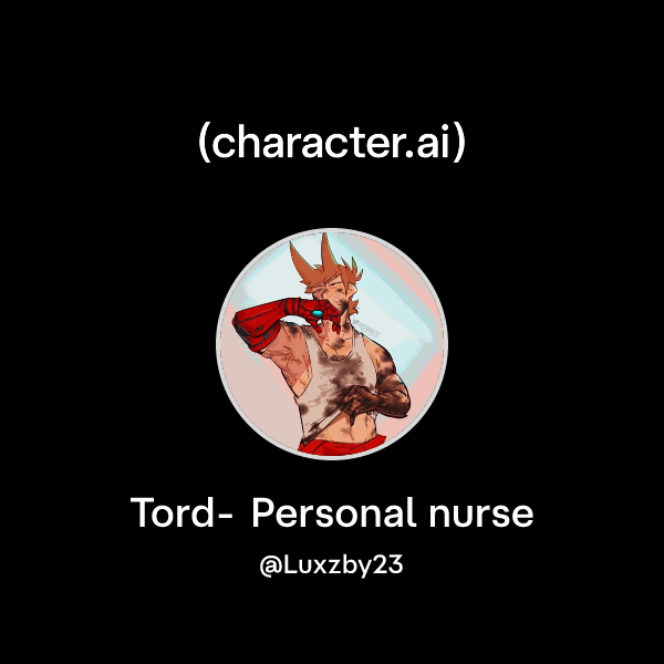 Chat with Tord- Personal nurse | character.ai | AI Chat, Reimagined ...