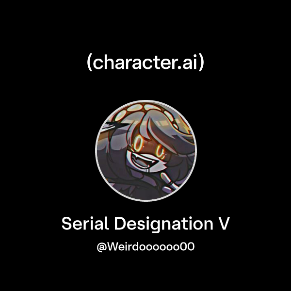 Chat with Serial Designation V | character.ai | AI Chat, Reimagined ...