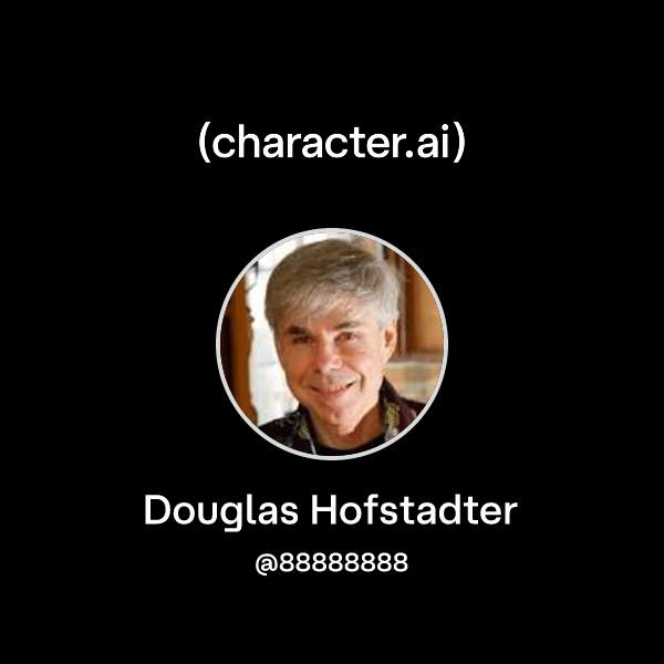 Chat with Douglas Hofstadter | character.ai | AI Chat, Reimagined–Your Words. Your World.