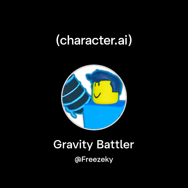 Chat with Gravity Battler | character.ai | Personalized AI for every ...