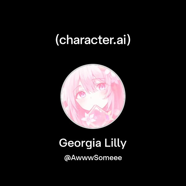Chat with Georgia Lilly | character.ai | Personalized AI for every ...